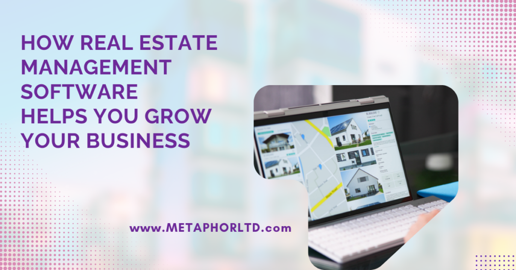 How Real Estate Management Software Helps You Grow Your Business ...