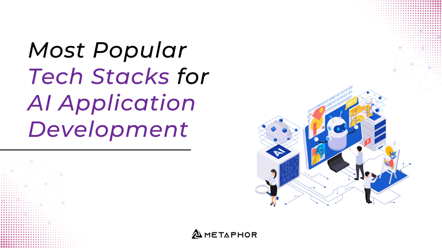 Popular Tech Stacks for AI Application Development - Metaphor Technologies